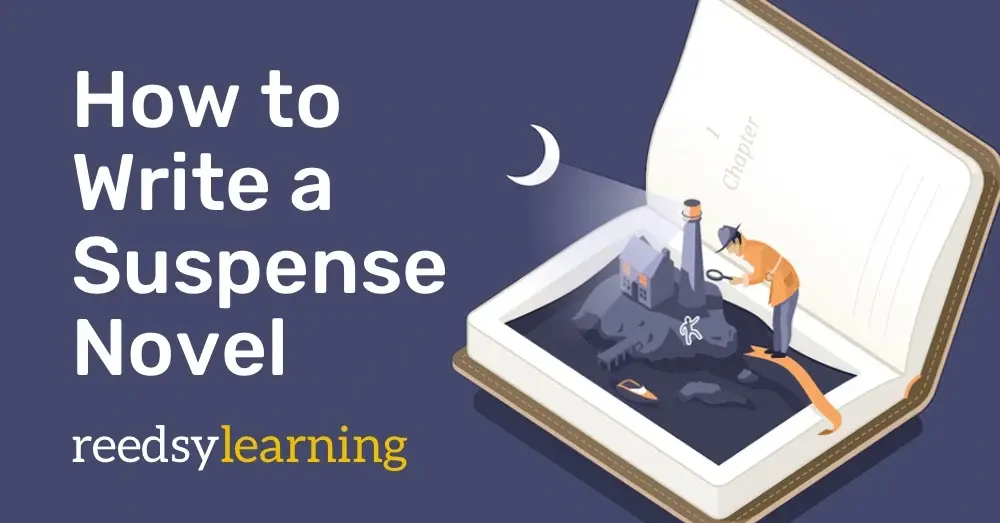 How to Write a Suspense Novel • Reedsy
